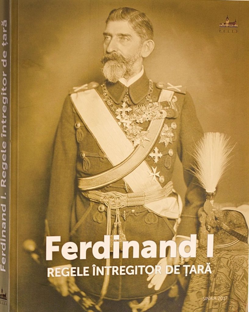 Catalogue de l’exposition consacrée au roi Ferdinand de Roumanie ... Catalogue de l’exposition consacrée au roi Ferdinand de Roumanie ...
