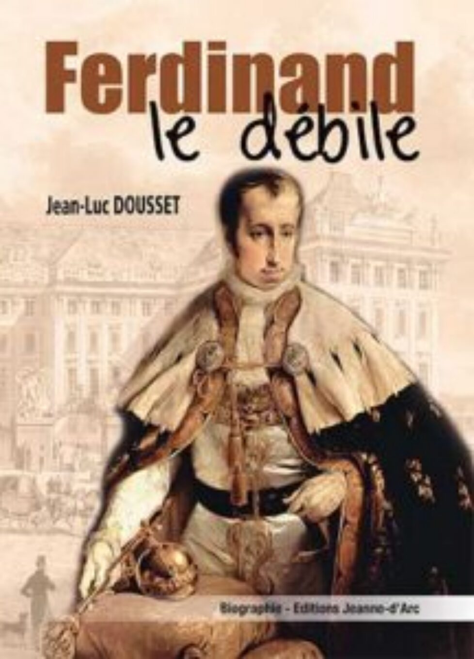 Livre « Ferdinand le débile » – Noblesse & Royautés